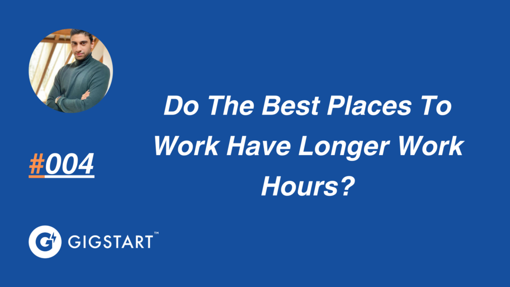 Do the Best Places to Work Have Longer Work Hours? - Gigstart